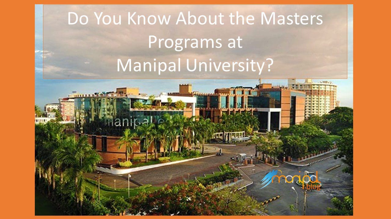 Do You Know About the Masters Programs at Manipal University? | ManipalBlog