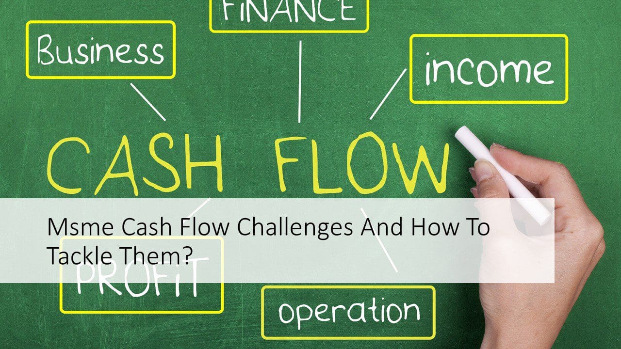 MSME Cash Flow Challenges And How To Tackle Them? | ManipalBlog