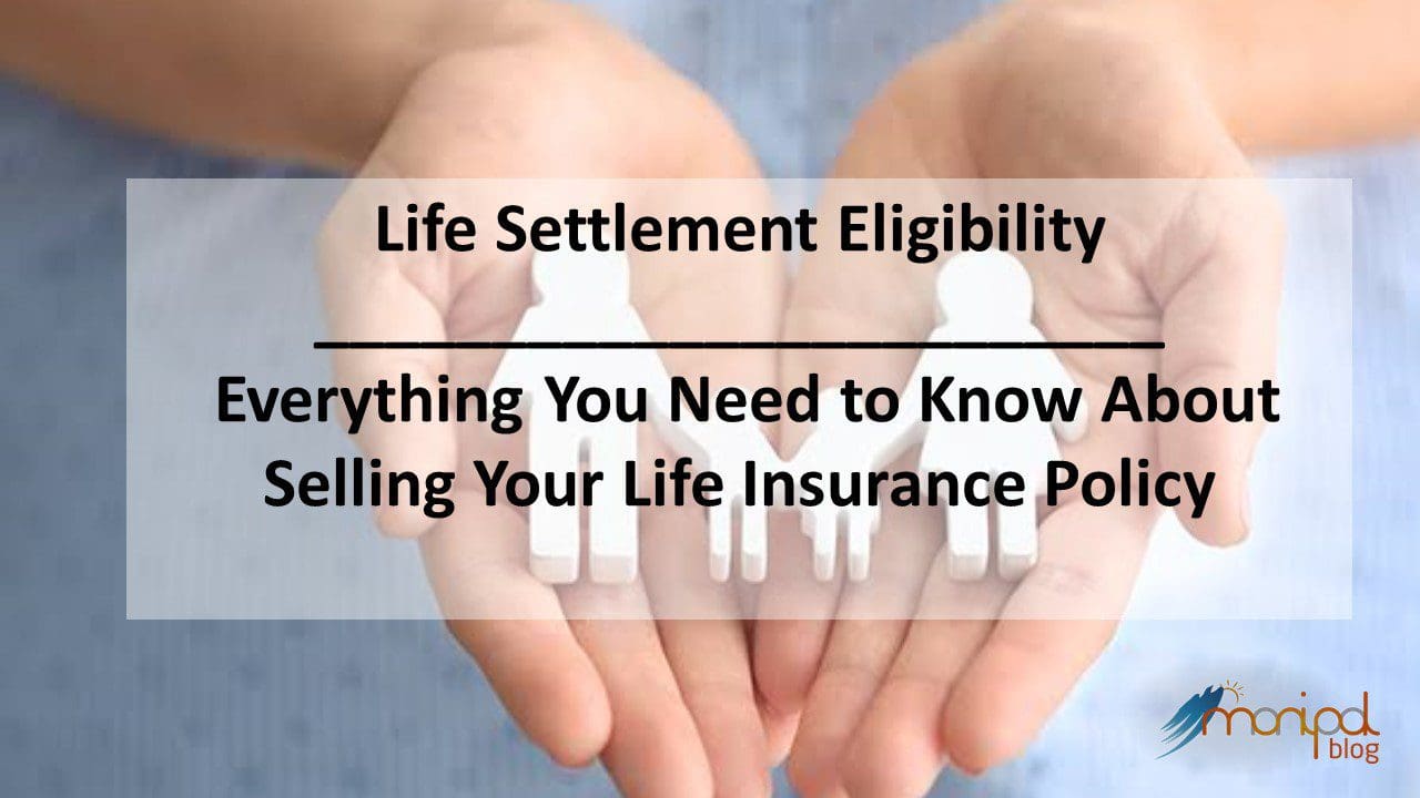 Life Settlement Eligibility: Everything You Need to Know About Selling ...
