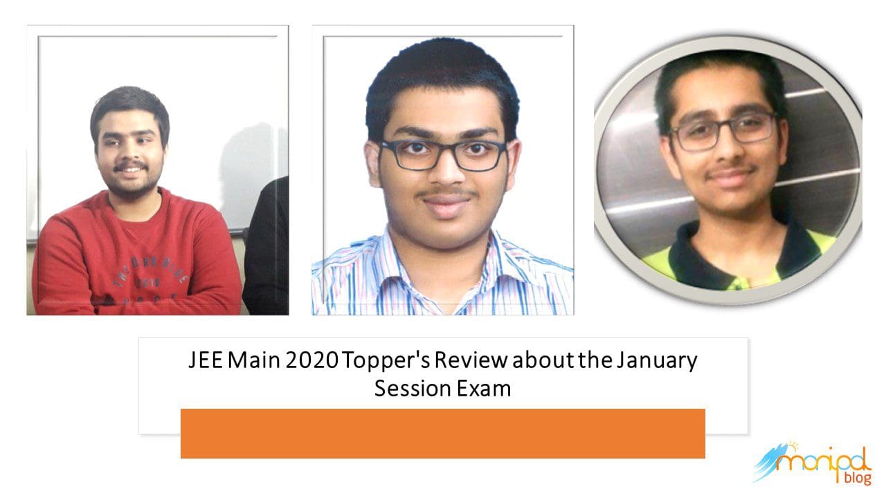 JEE Main 2020 Topper's Review about the January Session Exam | ManipalBlog