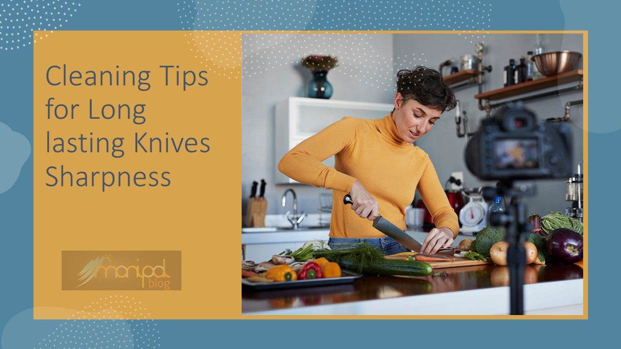 Cleaning Tips for Long lasting Knives Sharpness | ManipalBlog